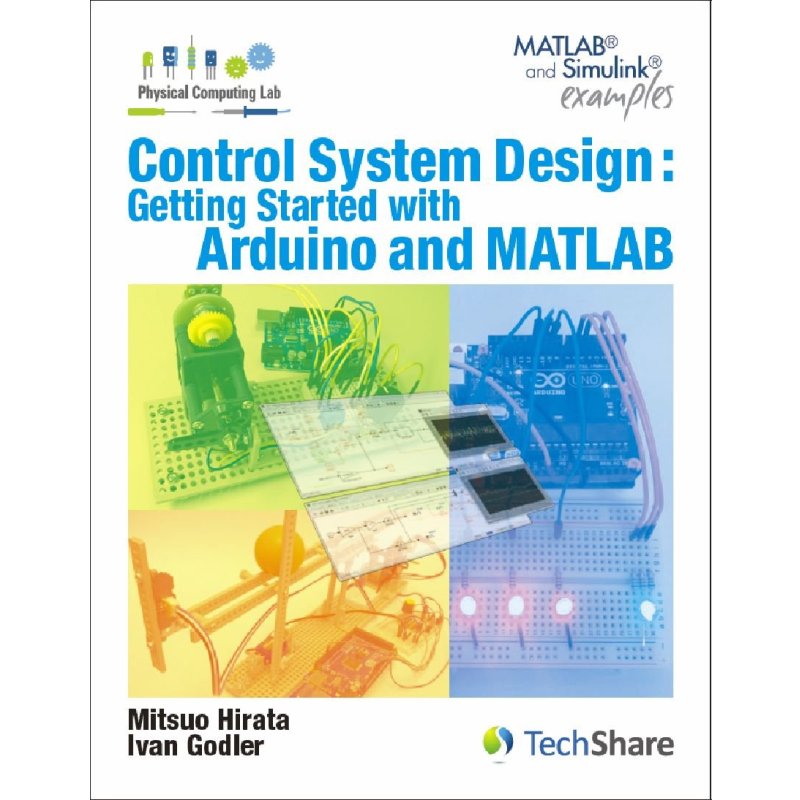 Control System Design:Getting Started With Arduino and MATLAB - MBD Shop